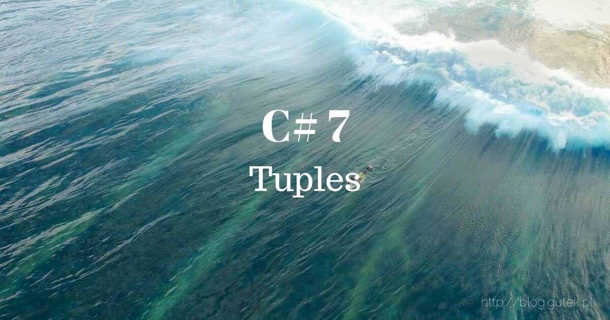 C# 7: Tuples - Jakub Gutkowski
